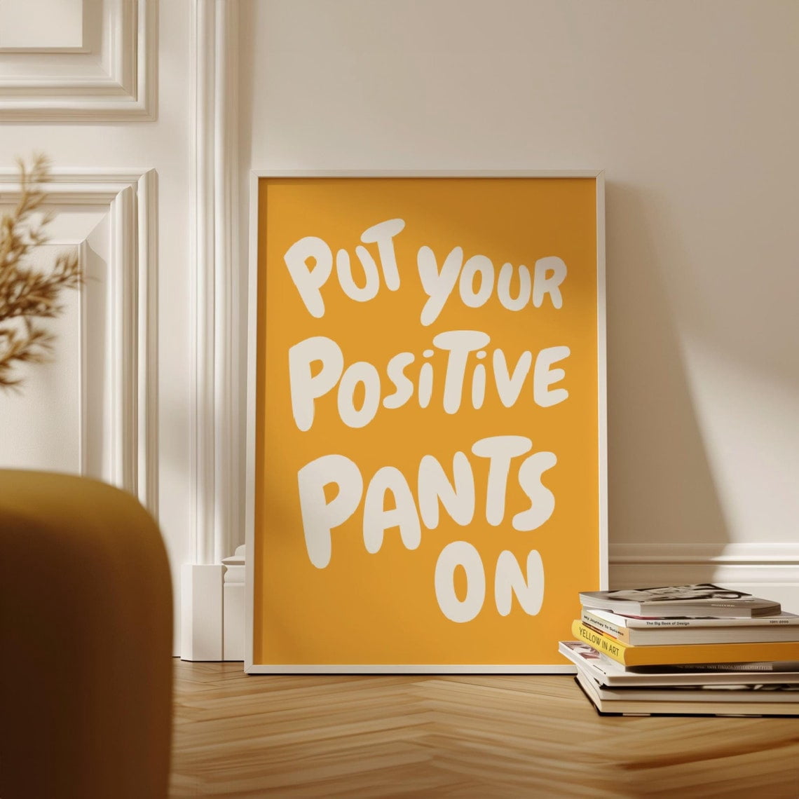 Put Your Positive Pants On Quote Wall Art, Unframed Canvas Size 24x36 ...