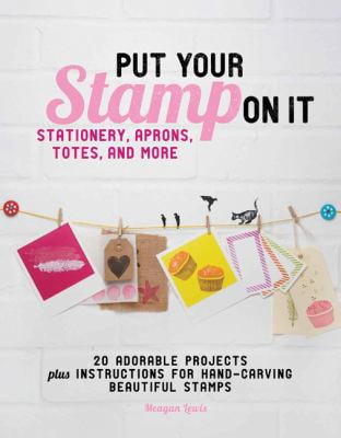 Pre-Owned Put Your Stamp on It: 20 Adorable Projects Plus Instructions ...