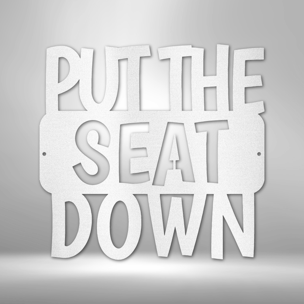 Put the Seat Down Quote Steel Sign Laser Cut Powder Coated Home ...