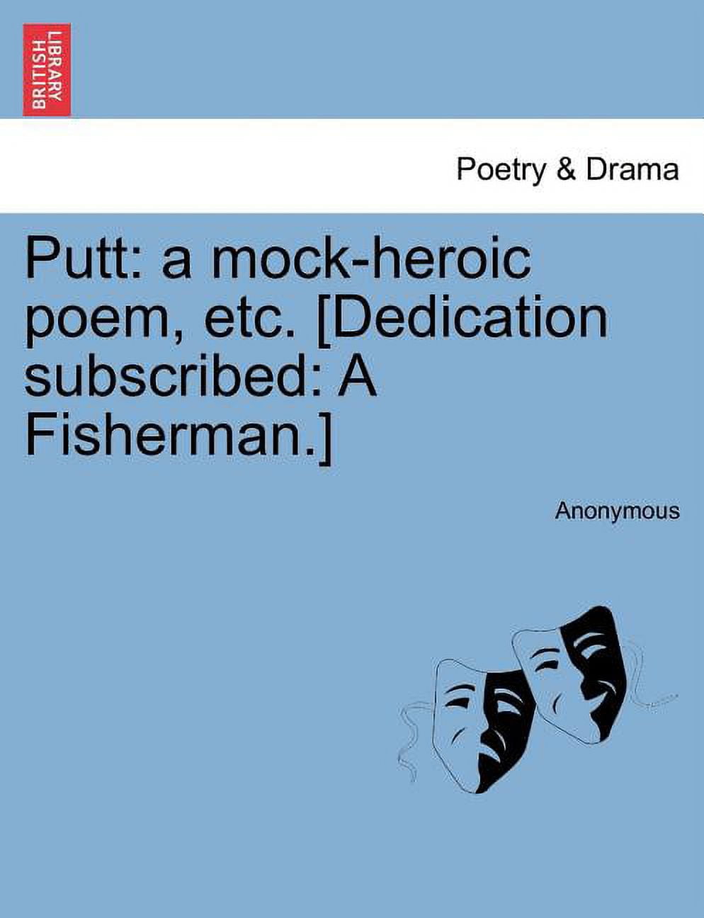 Putt : A Mock-Heroic Poem, Etc. [Dedication Subscribed: A Fisherman ...