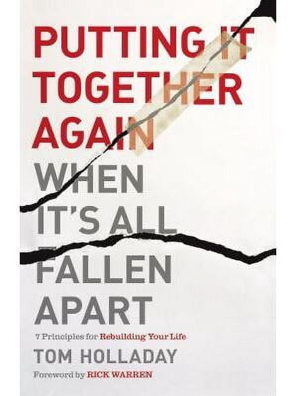 Putting It Together Again When It's All Fallen Apart: 7 Principles for ...