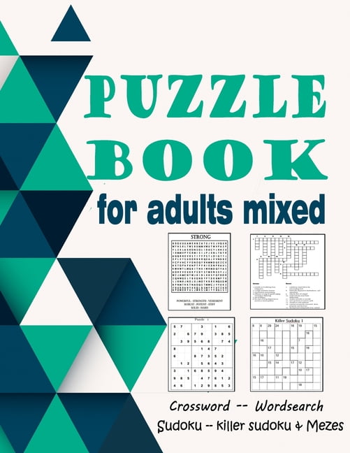 Puzzle book for adults mixed : Crossword, Wordsearch, Sudoku, killer sudoku & Mezes (large print ...