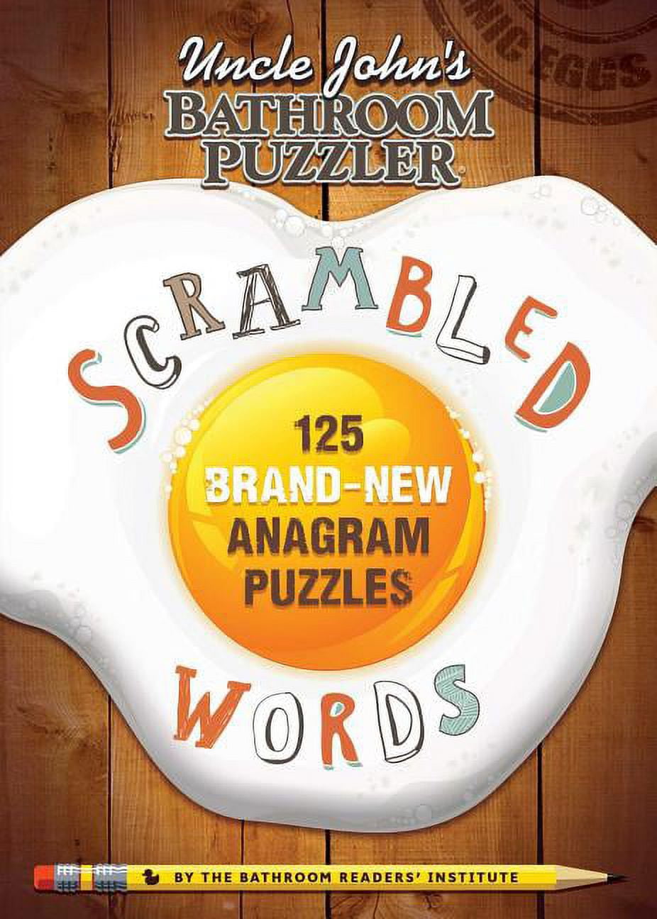Puzzlers: Uncle John's Bathroom Puzzler Scrambled Words: 125 Brand-New Anagram Puzzles ...