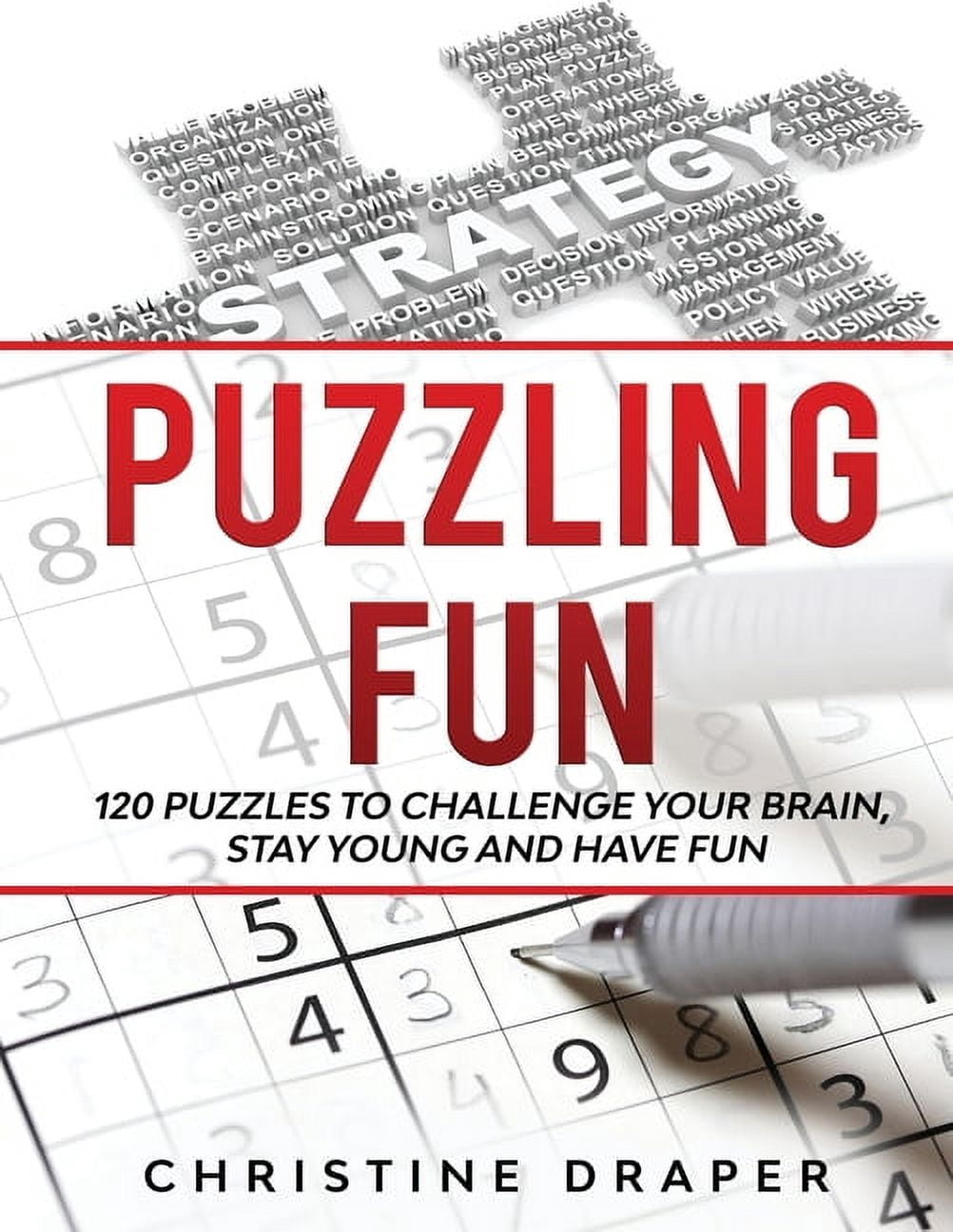 Puzzling Fun: 120 Puzzles to challenge your brain, stay young and have ...