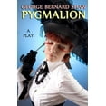Pygmalion : A Play (Paperback) - Walmart.com