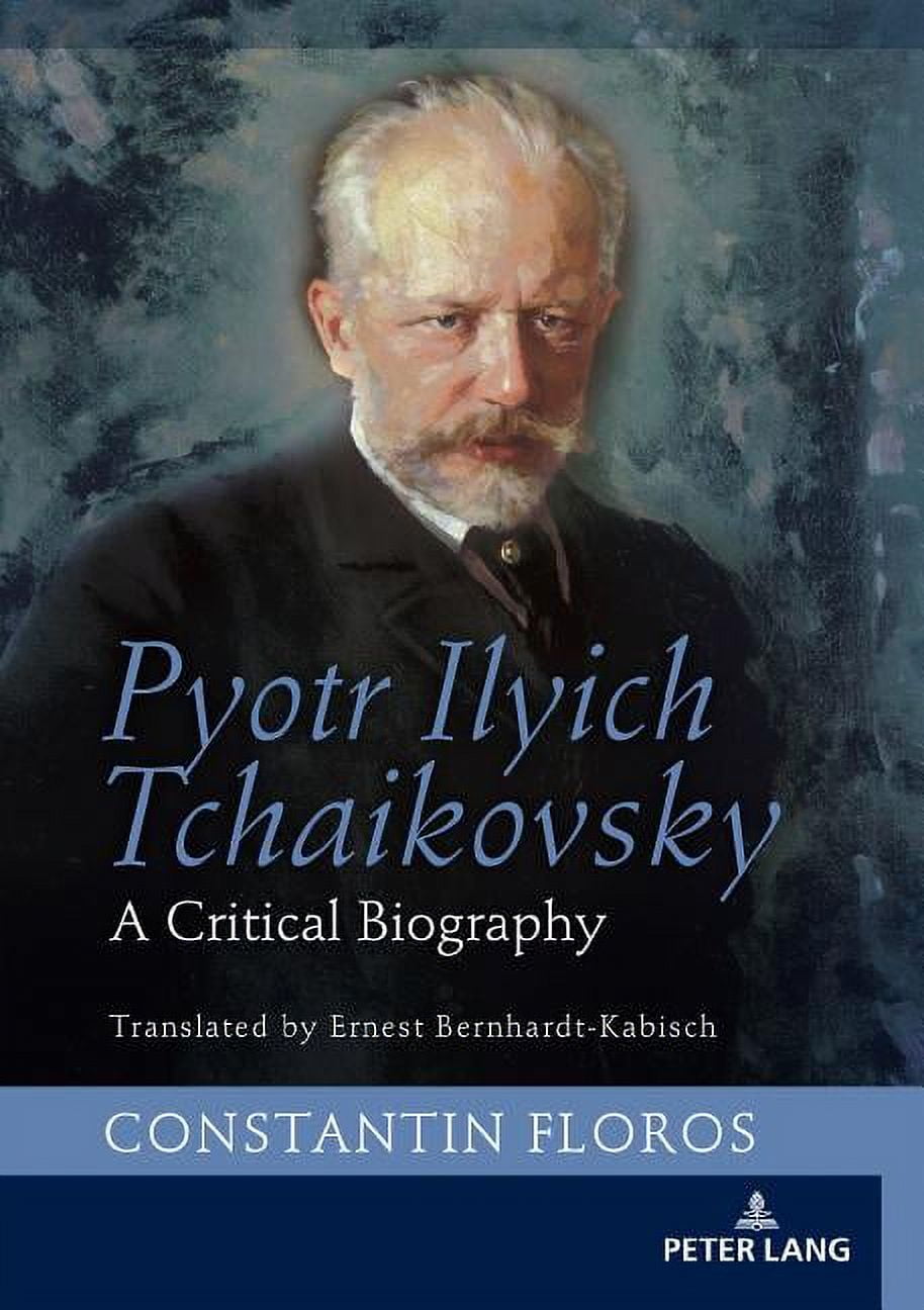 Pyotr Ilyich Tchaikovsky: A Critical Biography (Hardcover) - Walmart.com