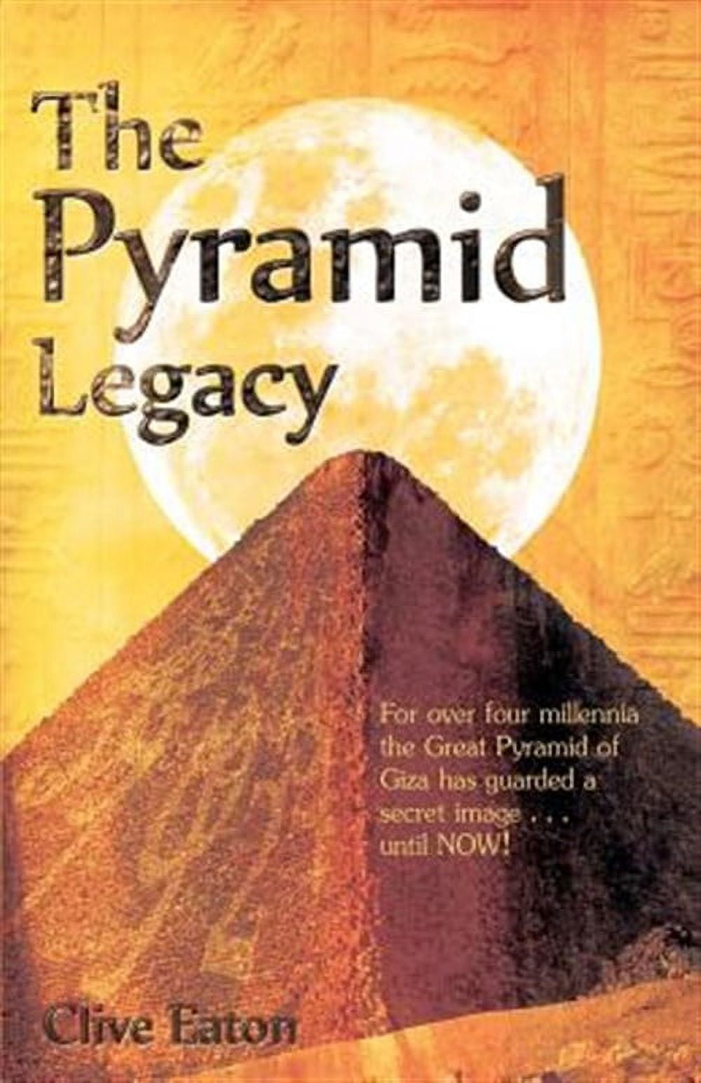 Pyramid Legacy : For over Four Millennia the Great Pyramid of Giza Has ...