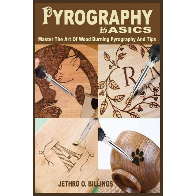 Pyrography Basics : The Step By Step Instructional Book On Pyrography ...
