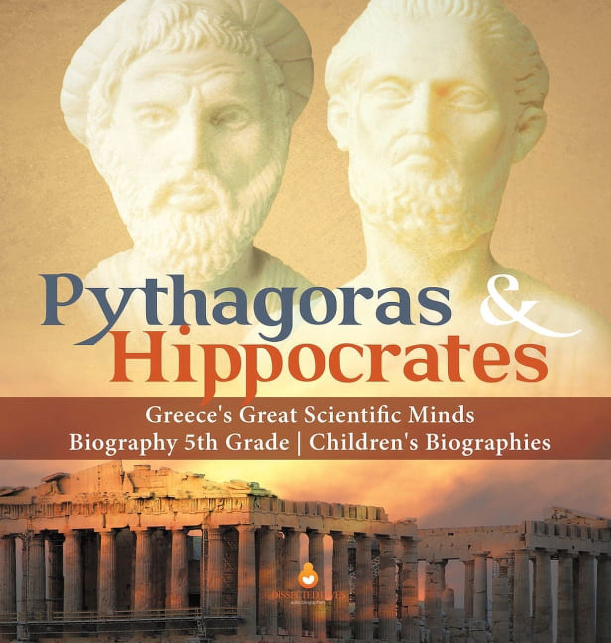 Pythagoras & Hippocrates Greece's Great Scientific Minds Biography 5th ...
