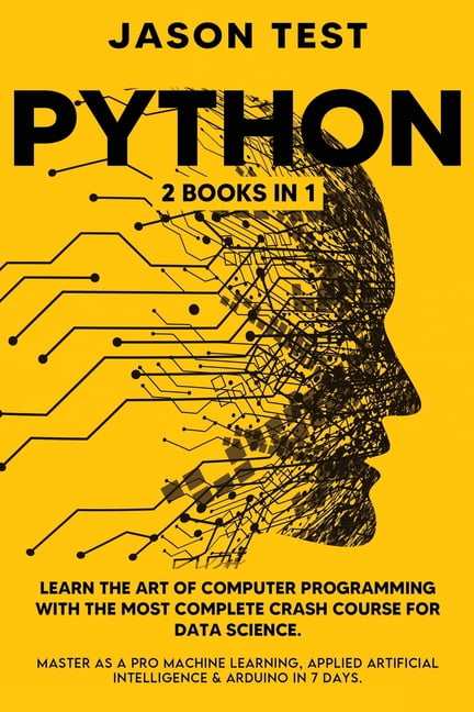 Python : 2 BOOKS in 1: Learn the art of computer programming with the ...