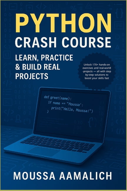 Python Practical Python Crash Course: Learn, Practice & Build Real Projects: A Practical Guide ...