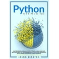 Python for Data Analysis : Master Deep Learning with Python Language and Become Great at ...
