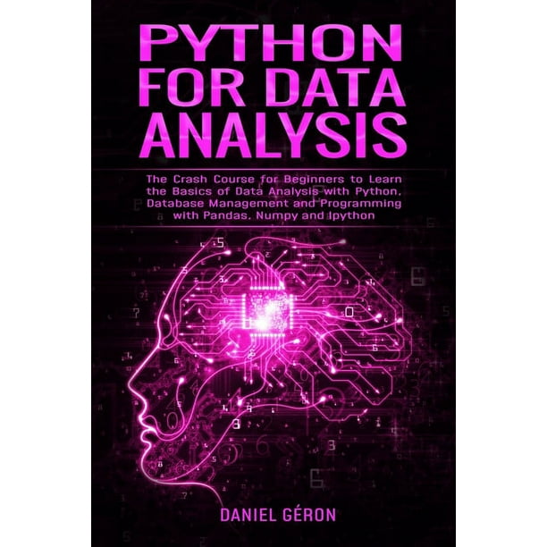 Python for Data Analysis : The Crash Course for Beginners to Learn the ...