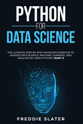 Pre-Owned Python for Data Science: The Ultimate Step-By-Step Amateur's Exercise to Master Data ...