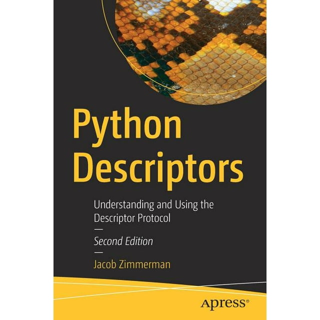 Python Descriptors: Understanding and Using the Descriptor Protocol ... Python Descriptors: Understanding and Using the Descriptor Protocol ...