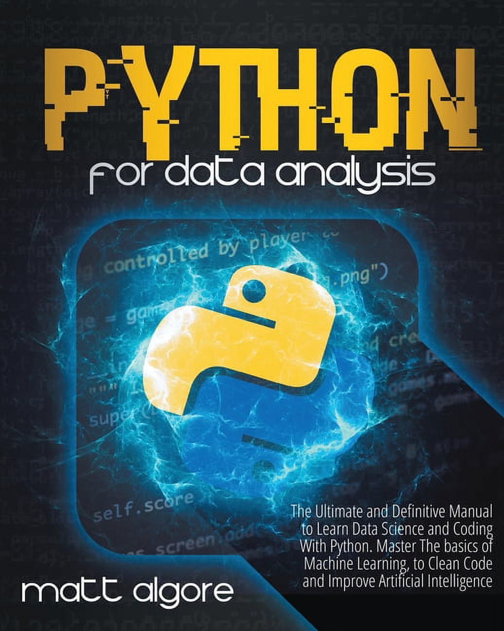 Python For Data Analysis : The Ultimate and Definitive Manual to Learn ...
