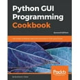 Python GUI Programming Cookbook - Second Edition: Use recipes to develop responsive and powerful ...