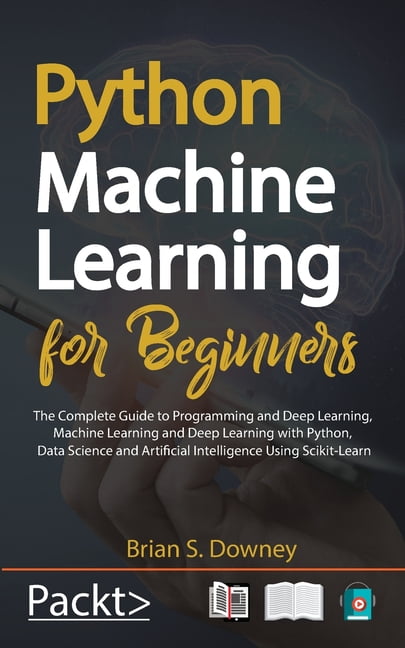 Python Machine Learning for Beginners: The Complete Guide to ...