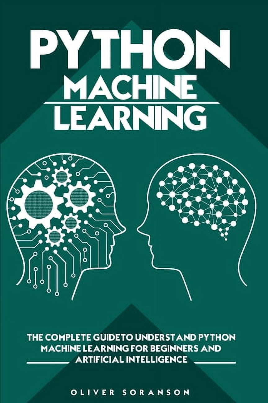 Python Machine Learning : The Complete Guide to Understand Python ...
