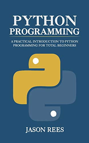 Pre-Owned Python Programming: A Practical Introduction To Python Programming For Total Beginners ...
