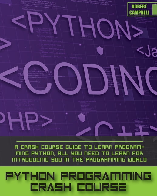 Python Programming Crash Course: A Crash Course Guide to Learn ...