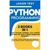 Python Programming : Learn machine learning, data science and analysis ...