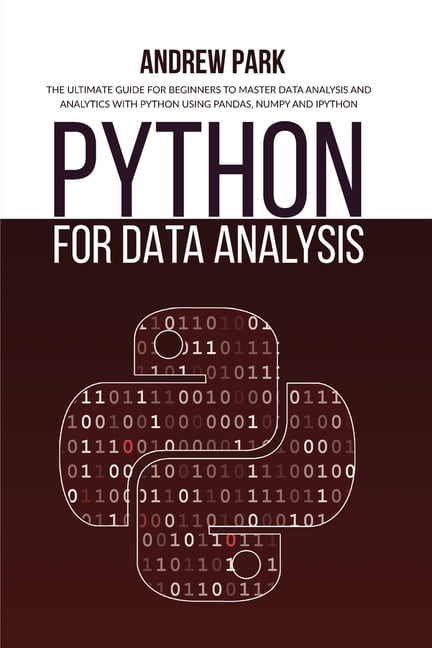 Python Programming Python For Data Analysis The Ultimate Guide For Beginners To Master Data