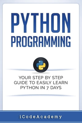 Pre-Owned Python: Programming: Your Step By Step Guide To Easily Learn Python in 7 Days (Python ...