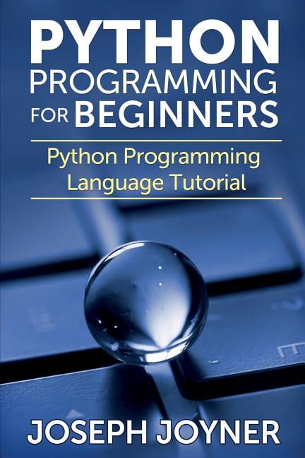 Python Programming for Beginners: Python Programming Language Tutorial ...