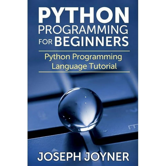 Python Programming for Beginners: Python Programming Language Tutorial (Paperback) - Walmart.com
