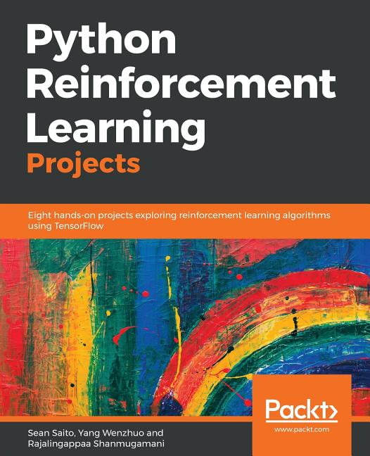 Python Reinforcement Learning Projects (Paperback) - Walmart.com