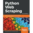 Python Web Scraping - Second Edition: Hands-on data scraping and crawling using PyQT, Selnium ...