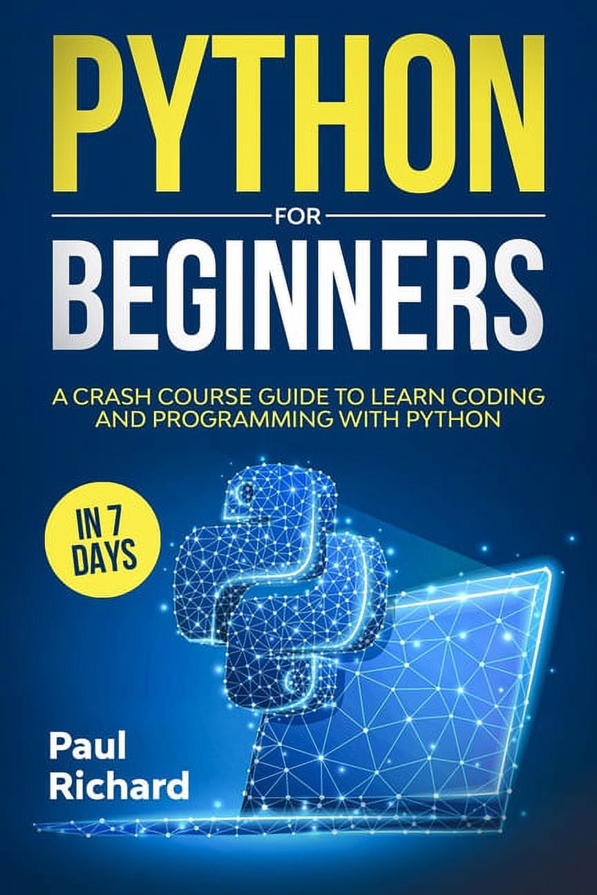 Python for Beginners: A Crash Course Guide to Learn Coding and ...