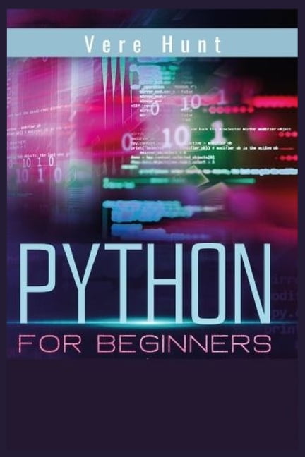 Python for Beginners: Coding, Programming, and Web-Programming Made ...