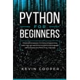 Python for Beginners: Practical Introduction to Python Programming ...