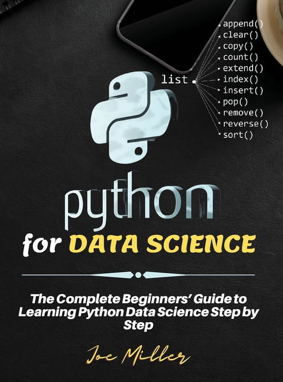 Python for DATA SCIENCE : The Complete Beginners' Guide to Learning Python Data Science Step by ...