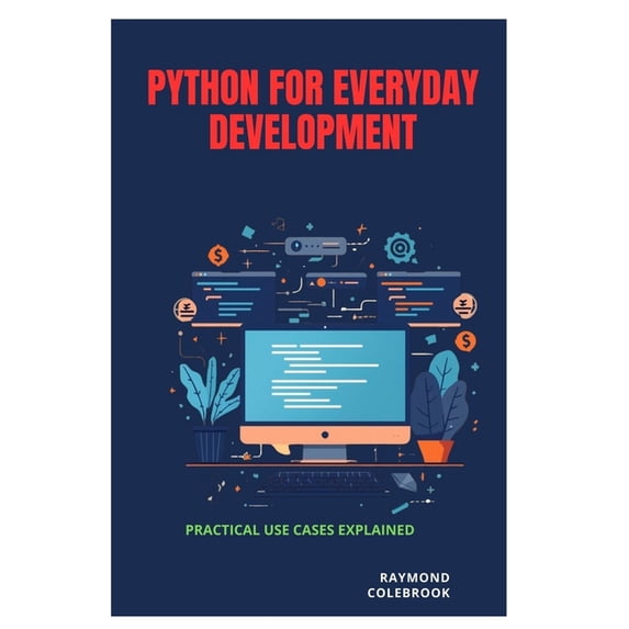 Python for Everyday Development: Practical Use Cases Explained ...