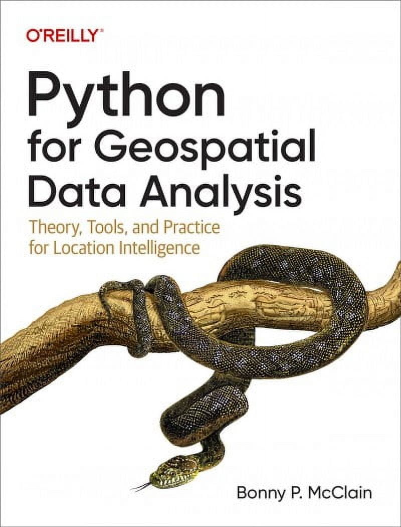 Python for Geospatial Data Analysis: Theory, Tools, and Practice for Location Intelligence ...
