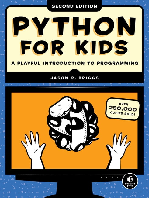 Python for Kids, 2nd Edition: A Playful Introduction to Programming ...