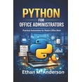 Python For Office Administrators Automate Tasks And Boost Office