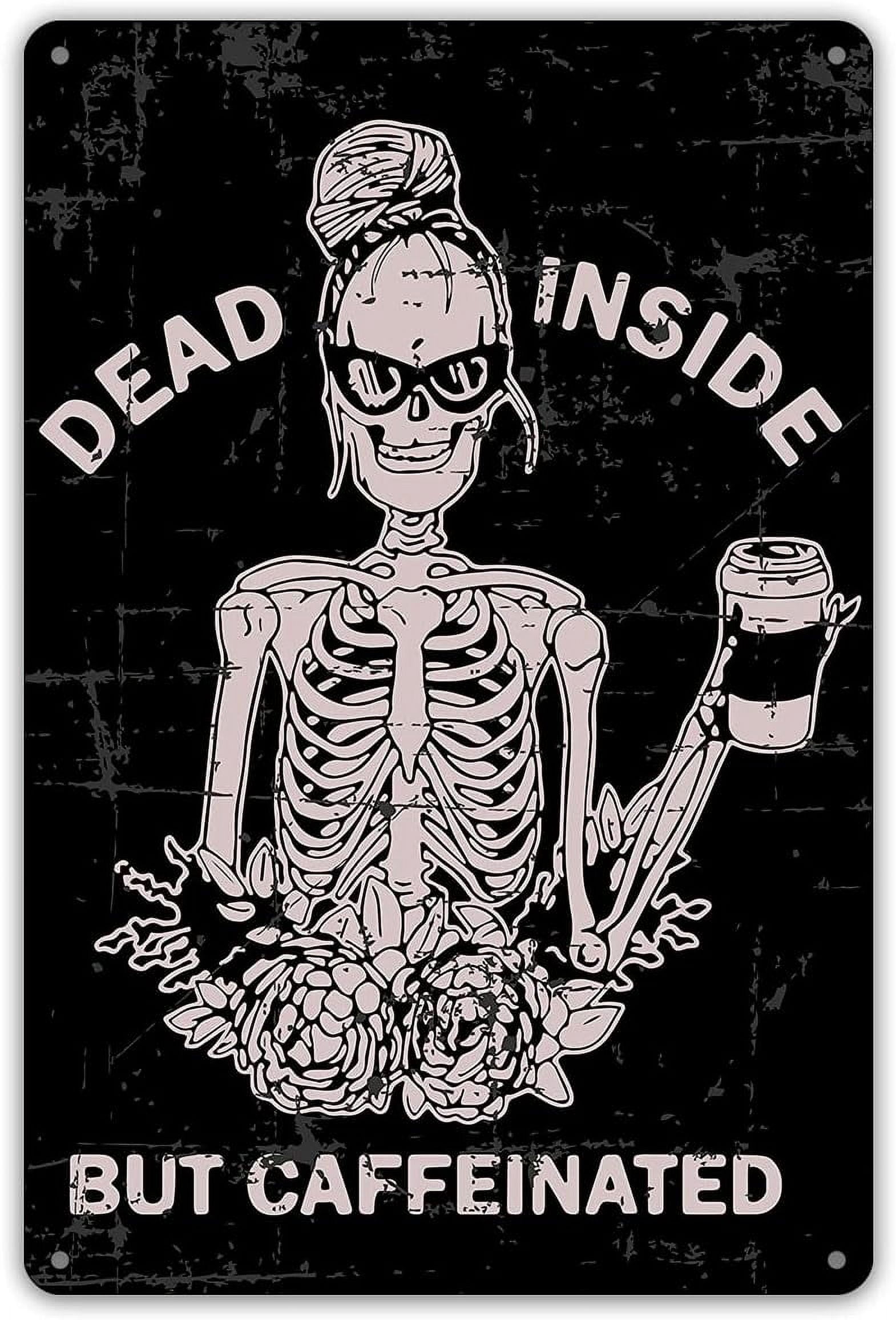 QIONGQI Funny Coffee Quote Dead Inside but Caffeinated Metal Tin Sign ...