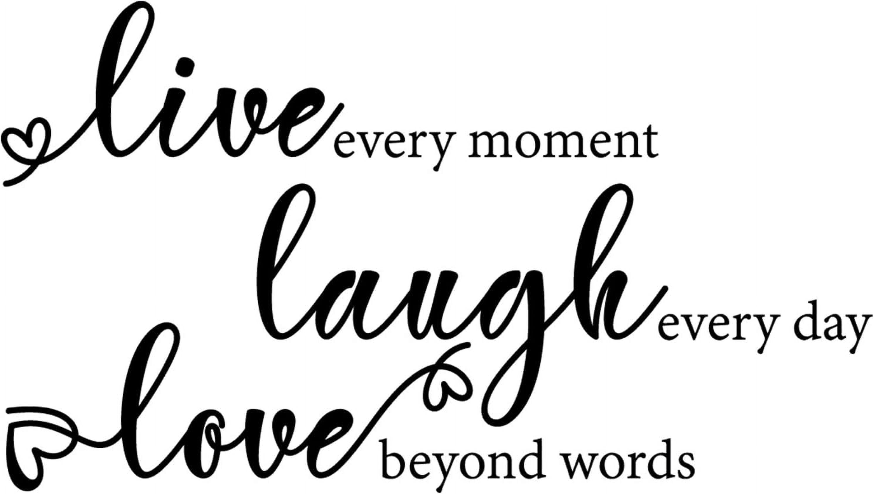 QTH Live Every Moment, Laugh Every Day, Love Beyond Words Inspirational ...