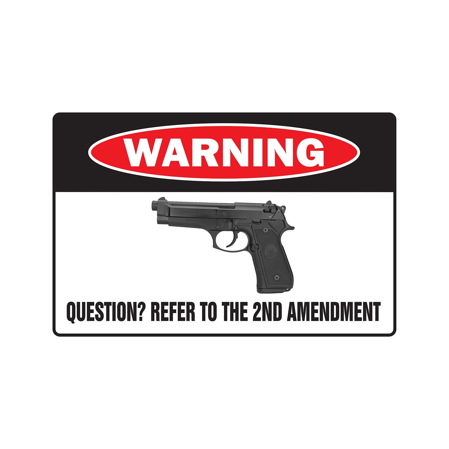 QUESTION REFER TO THE 2ND AMENDMENT Warning Sign shotgun ammo - Walmart.com