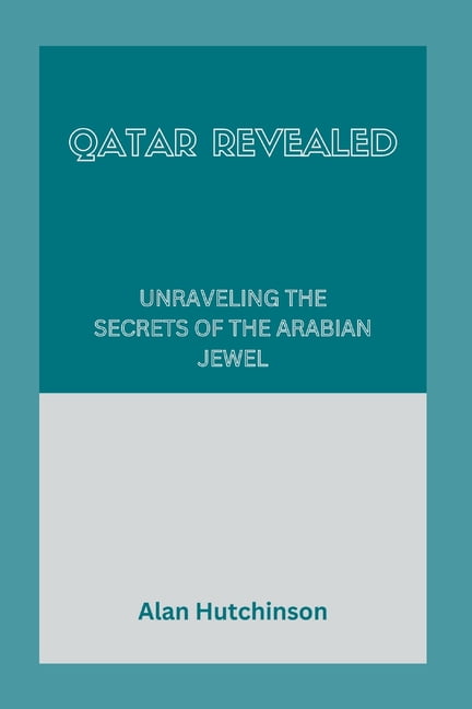 Qatar Revealed: Unraveling the Secrets of the Arabian Jewel - Walmart.com