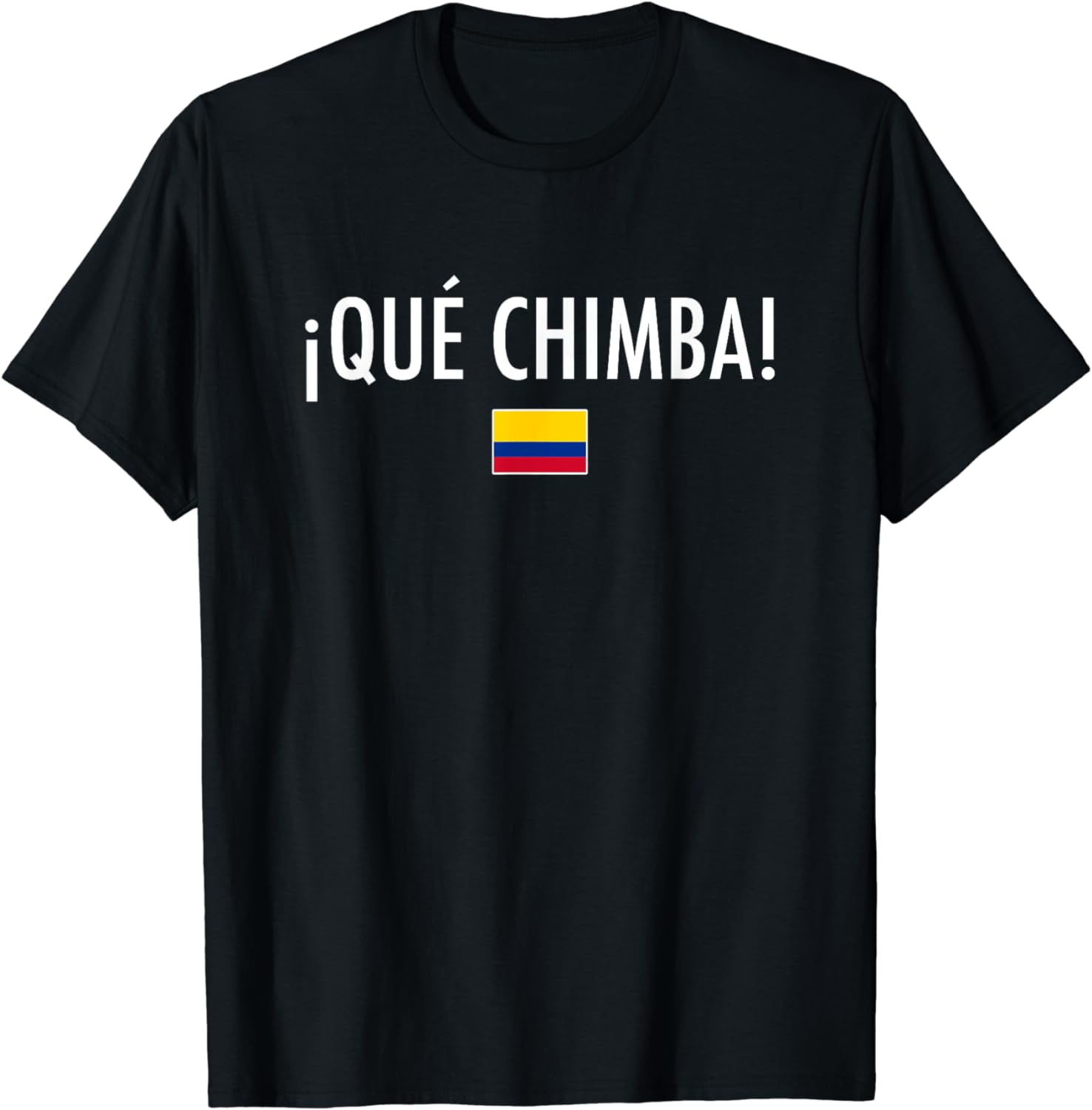 Qué Chimba Colombia Colombian Slang T-Shirt - Walmart.com