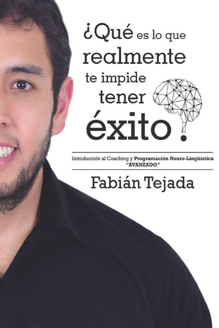 "?Qu? es lo que realmente te impide tener ?xito?": Introducci?n al Coaching y Programaci?n Neuro ...