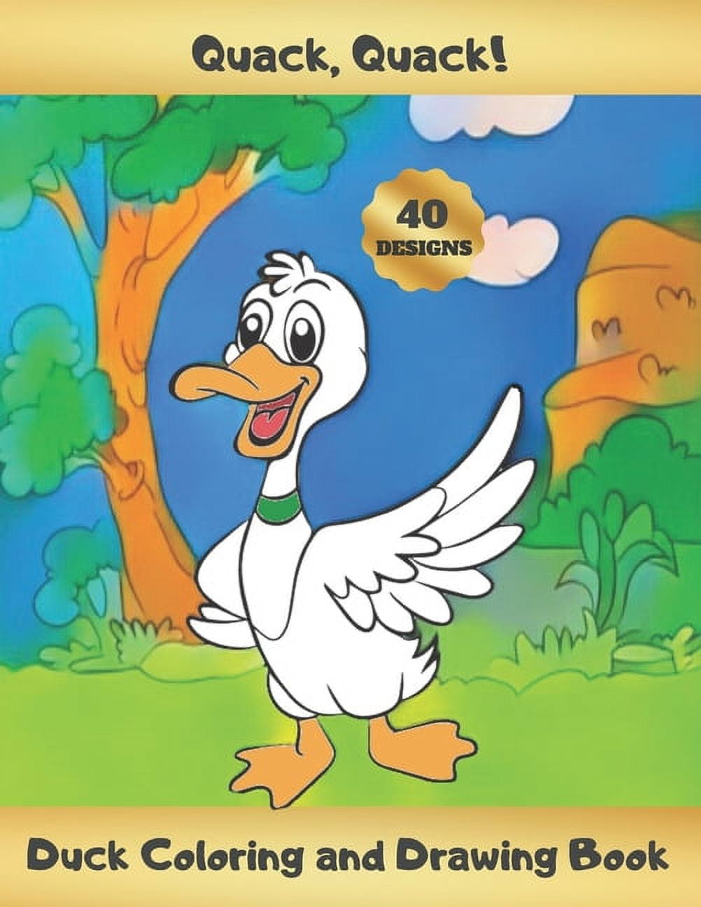Quack, Quack! Duck Coloring and Drawing Book: Activity Book for Kids ...
