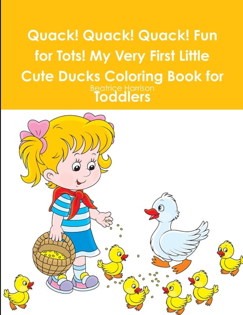 Quack! Quack! Quack! Fun for Tots! My Very First Little Cute Ducks ...
