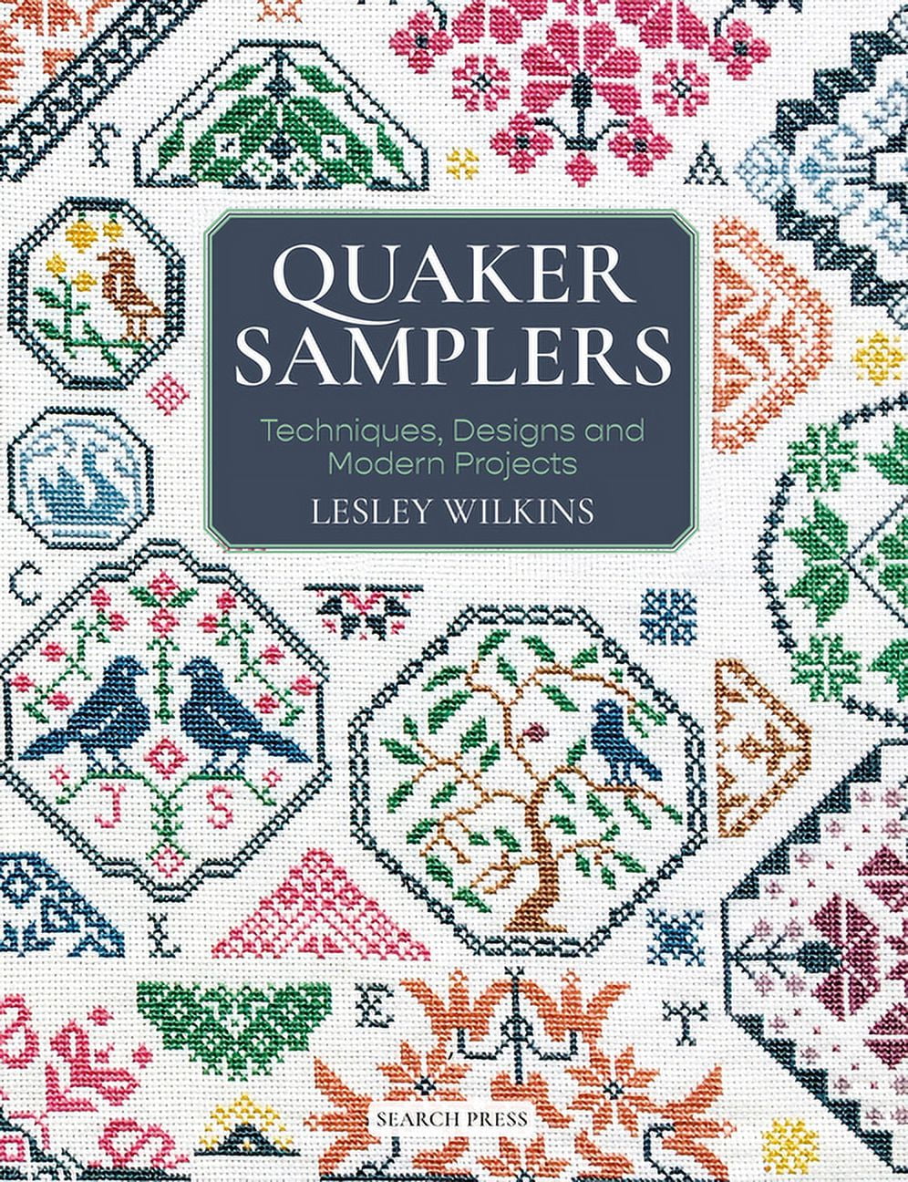 Quaker Samplers: Techniques, Designs and Modern Projects (Paperback ... Quaker Samplers: Techniques, Designs and Modern Projects (Paperback ...