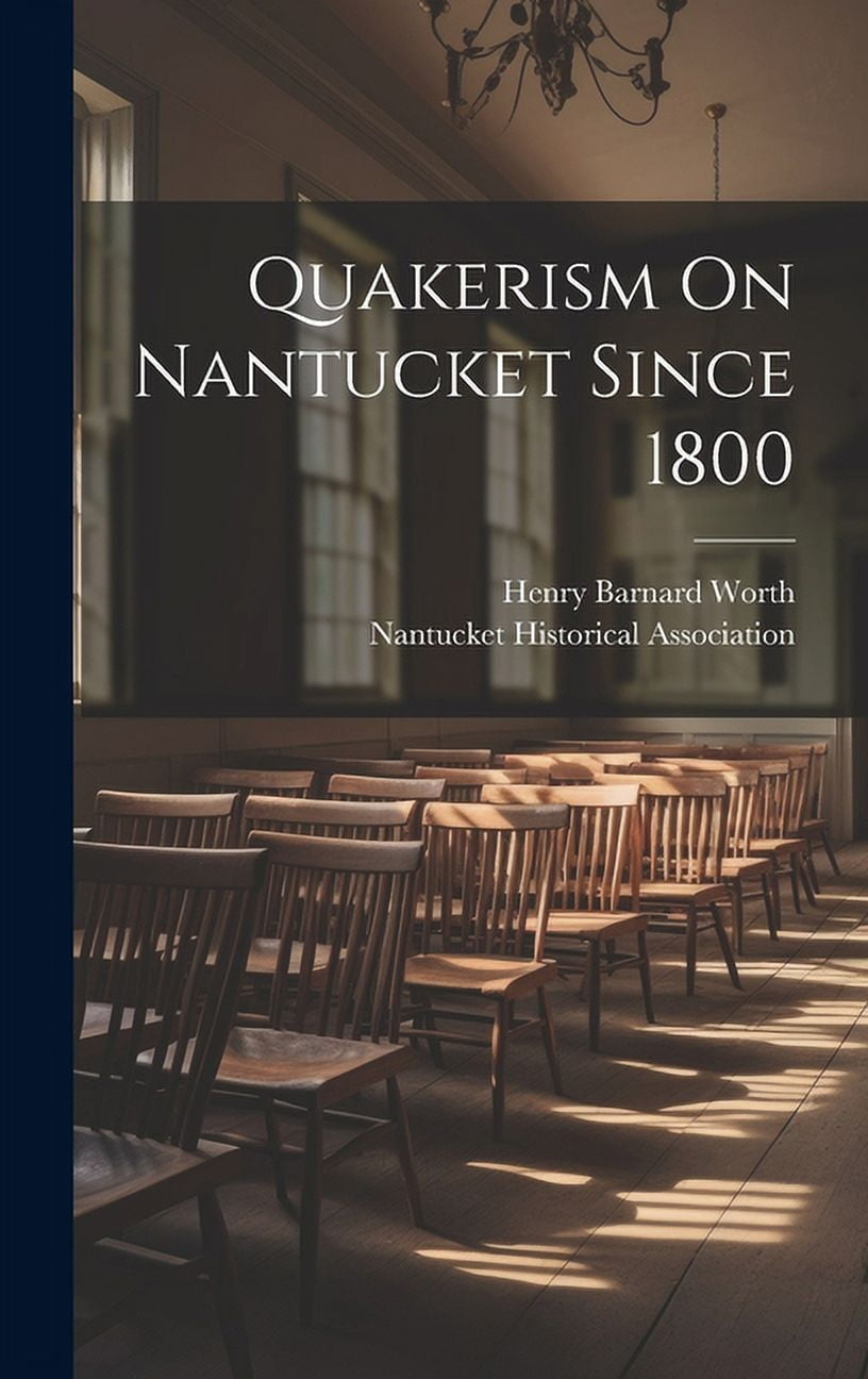 Quakerism On Nantucket Since 1800 - Walmart.com